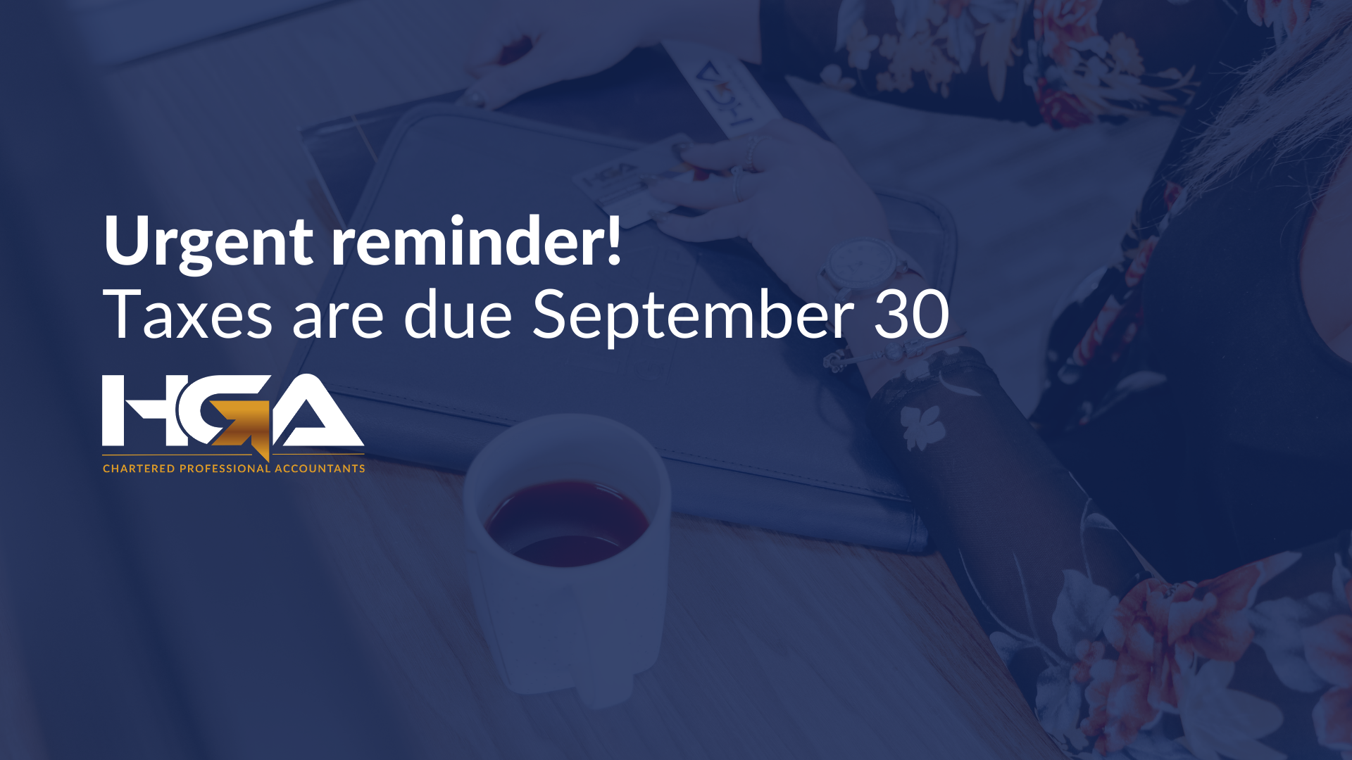 Urgent reminder! Taxes are due September 30 - HGA